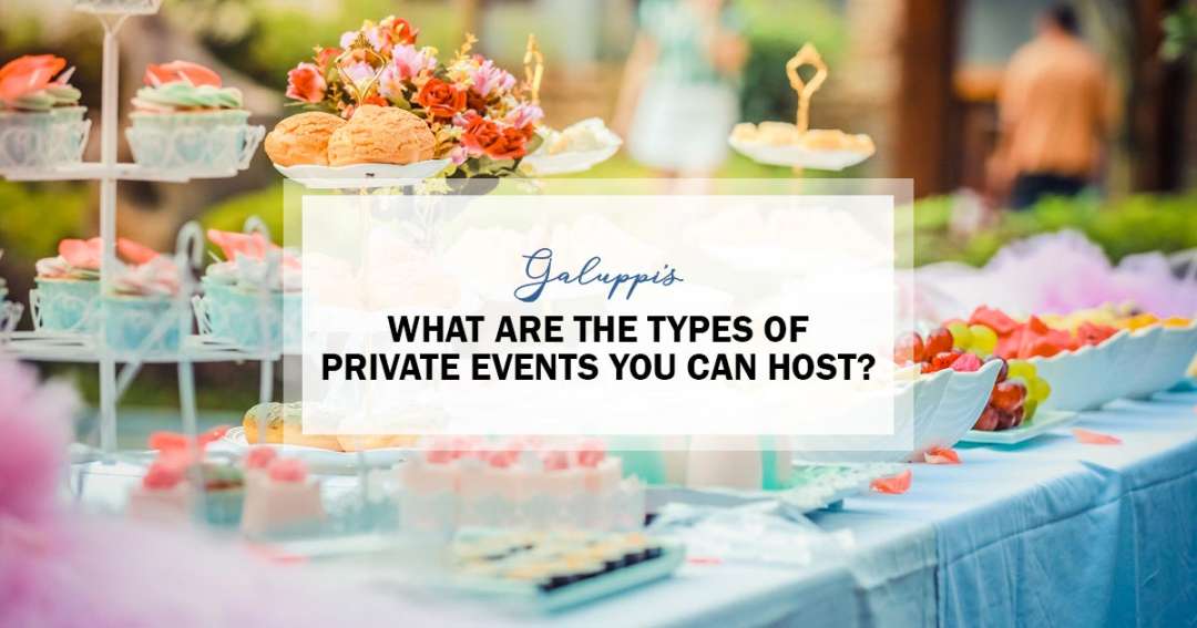 Event Types: A Guide To Hosting Private Events At Galuppi's