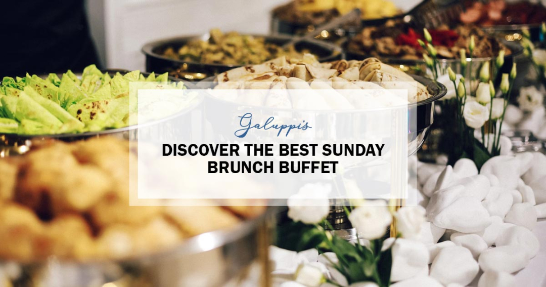 Your Place For A Perfect Brunch Buffet This Sunday