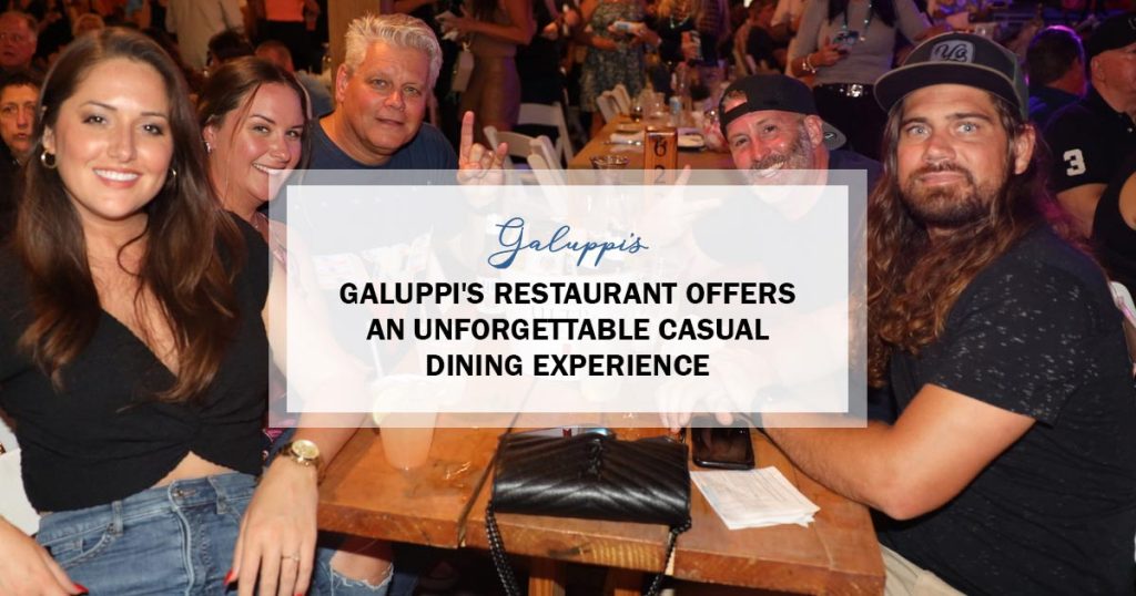 Enjoy A Memorable Casual Dining Experience At Galuppi's